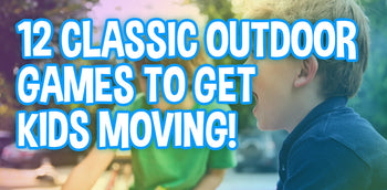12 Classic Outdoor Games To Get Kids Outside And Moving! – Silly Feet